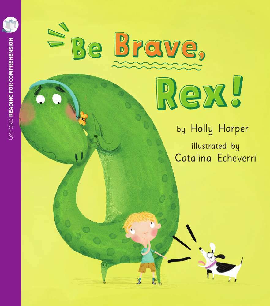 Oxford Reading for Comprehension - Level 4: Be Brave, Rex! (Pack of 6 ...
