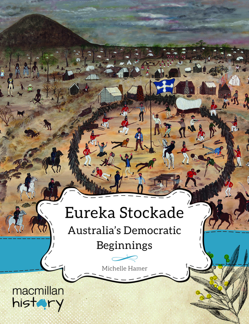 Macmillan History - Year 5: Non-Fiction Topic Book - Eureka Stockade ...