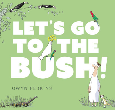 Let’s Go to the Bush! (Board Book) - Affirm Press (9781922626899 ...