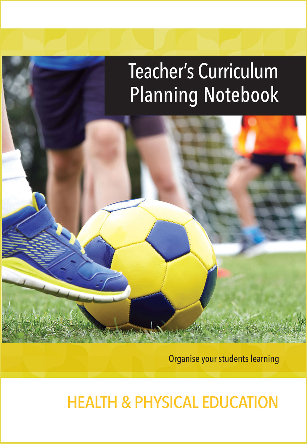 Teacher's Curriculum Planning Notebook - Health & Physical Education ...