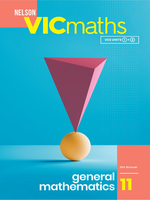Nelson VICmaths 11 General Mathematics Student Book – Teacher Superstore